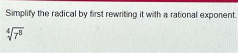 Solved Simplify The Radical By First Rewriting It With A