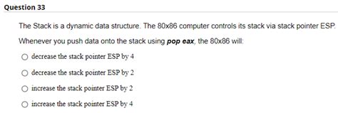 Solved The Stack Is A Dynamic Data Structure The 80×86