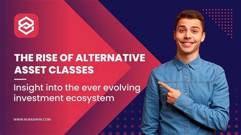 The Evolving Investment Landscape And Growth Of Alternative Asset Classes