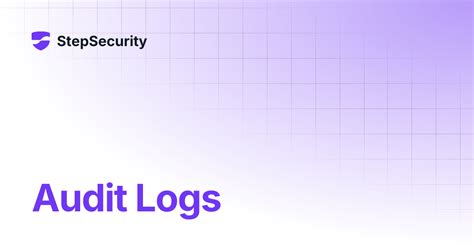 Audit Logs Stepsecurity