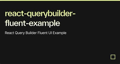 React Querybuilder Fluent Example Codesandbox