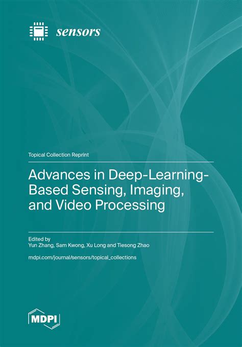 advances in deep learning based sensing imaging and video processing