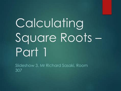 Ppt Calculating Square Roots Part 1 Powerpoint Presentation Free Download Id2571673