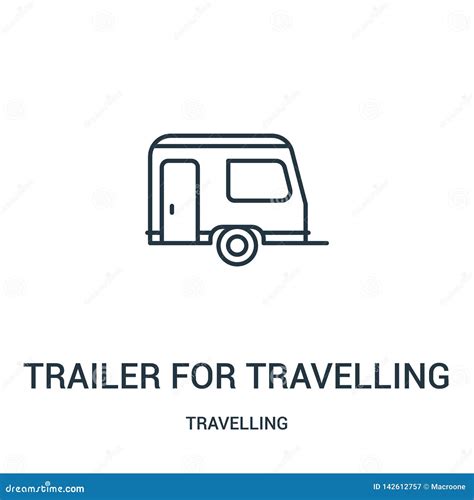 Trailer For Travelling Icon Vector From Travelling Collection Thin Line Trailer For Travelling