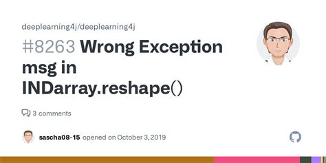 Wrong Exception Msg In Indarrayreshape · Issue 8263 · Deeplearning4jdeeplearning4j · Github