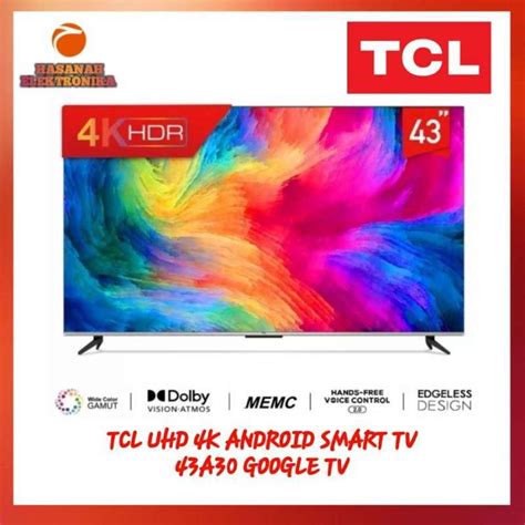 Jual Tcl 43a30 43 Inch Android Uhd 4k Smart Tv Android 11 New 2022 Di Seller Hasanahelektronika