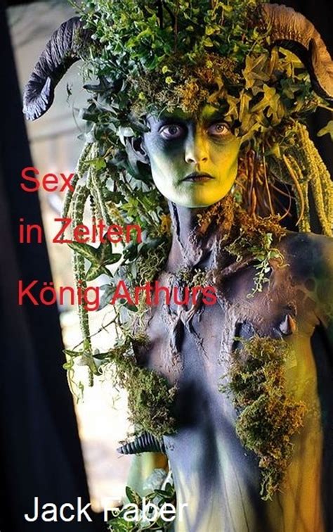 Sex in Zeiten König Arthurs eBook by Jack X Faber EPUB Rakuten Kobo United States