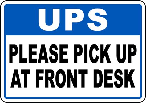 Ups Please Pick Up At Front Desk Sign Save 10 Online