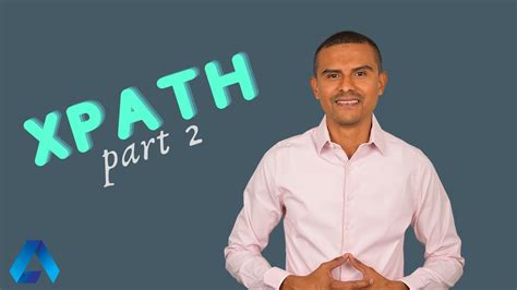 Xpath Complete Tutorial For Absolute Beginners Part 2 Youtube