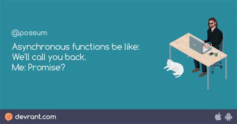 Promise Asynchronous Functions Be Like Well Call You Back Me
