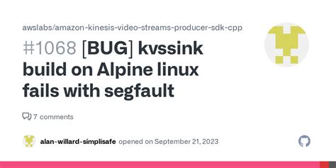 Bug Kvssink Build On Alpine Linux Fails With Segfault · Issue 1068 · Awslabsamazon Kinesis