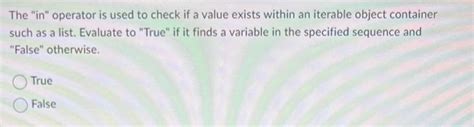 Solved The In Operator Is Used To Check If A Value Exists