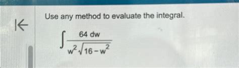solved use any method to evaluate the