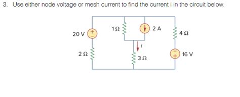 Solved Use Either Node Voltage Or Mesh Current To Find The Chegg Com