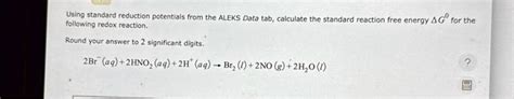 using standard reduction potentials from the aleks data tab calculate
