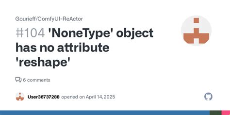 Nonetype Object Has No Attribute Reshape · Issue 104 · Gourieff