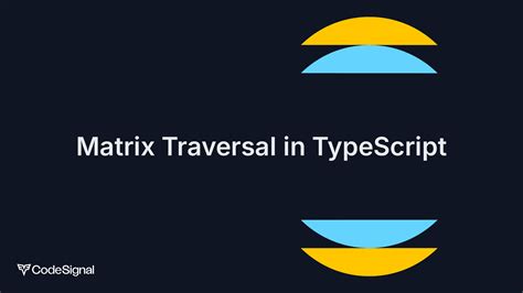 Matrix Traversal In Typescript Codesignal Learn