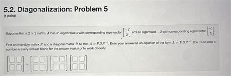 Solved 52 Diagonalization Problem 5 1 Point Suppose
