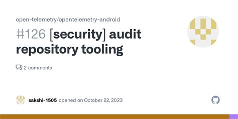 [security] audit repository tooling · issue 126 · open telemetry