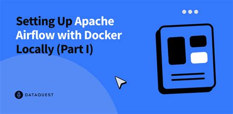 Setting Up Apache Airflow With Docker Locally Part I Dataquest