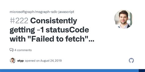 Consistently Getting 1 Statuscode With Failed To Fetch Message · Issue 222 · Microsoftgraph