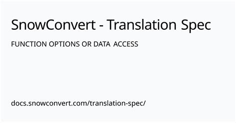 Function Options Or Data Access Snowconvert Translation Spec