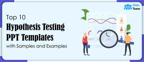 Top 10 Hypothesis Testing Ppt Templates With Samples And Examples