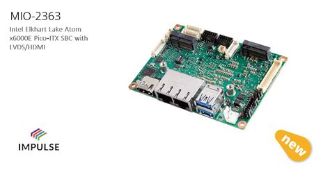 Mio 2363 Intel Atom X6000e Pico Itx Sbc · Impulse Embedded Limited