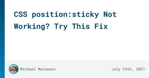 CSS Position Sticky Not Working Try This Fix Michael Movsesov