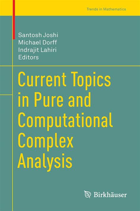 Current Topics In Pure And Computational Complex Analysis Trends In Mathematics Joshi