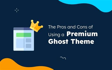 The Pros And Cons Of Using A Premium Ghost Theme