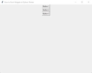 How To Pack Widgets In Python Tkinter