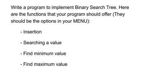 Solved Write A Program To Implement Binary Search Tree Here