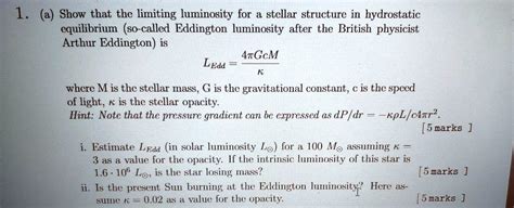 1 A Show That The Limiting Luminosity For A Stellar Structure In Hydrostatic Equilibrium So