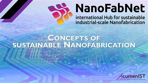 Concepts Of Sustainable Nanofabrication Ppt Free Download