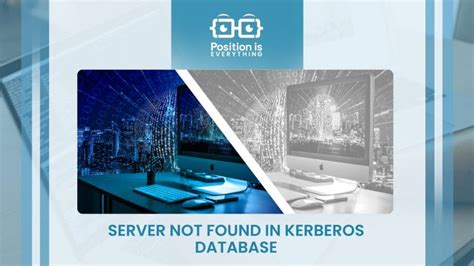 Server Not Found In Kerberos Database The Complete Guide Position Is