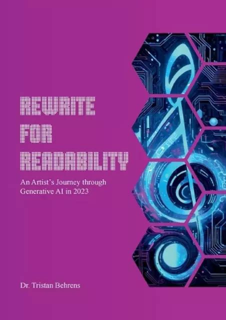 Rewrite For Readability An Artists Journey Through Generative Ai In 2023 By Tr £26 49