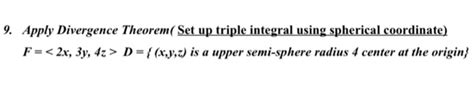 solved 9 apply divergence theorem set up triple integral