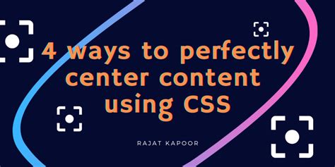 4 Ways To Perfectly Center Content Using Css Dev Community