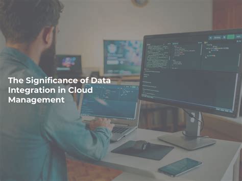 The Significance Of Data Integration In Cloud Management