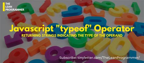 The Javascript “typeof” Operator Returning Strings Indicating The Type