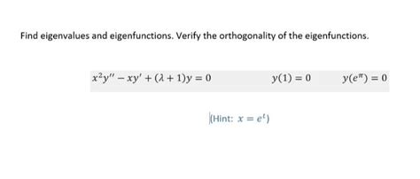 Solved Find Eigenvalues And Eigenfunctions Verify The