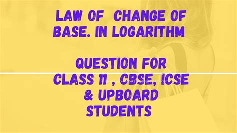 Logarithm Class 11 Cbse Icse And Upboard Exams Youtube