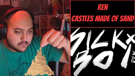 Ren Castles Made Of Sand Washing Away The Troubles Youtube