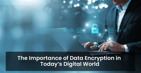 The Importance Of Data Encryption In Todays Digital World Connectability Inc