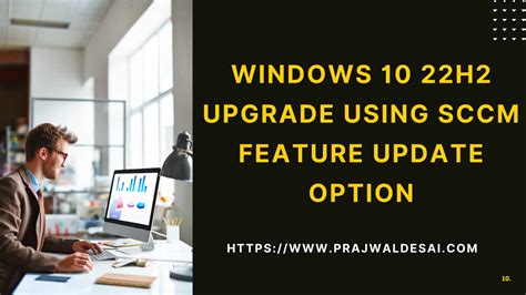 Windows 10 22h2 Upgrade Using Sccm Feature Update Option