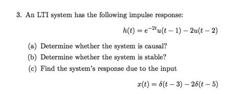 Solved An Lti System Has The Following Impulse Response Ht E 2tut 1 2ut 2 A