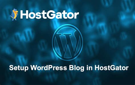 How To Setup Your WordPress Blog In HostGator WebNots