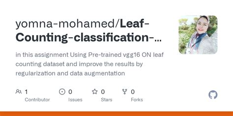 Github Yomna Mohamedleaf Counting Classification And Regression Using Vgg 16 In This