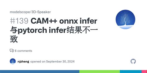 Cam Onnx Infer与pytorch Infer结果不一致 · Issue 139 · Modelscope3d Speaker · Github